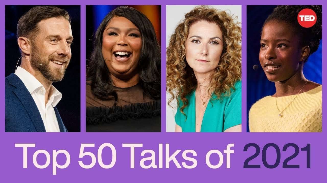 Top 50 TED Talks of 2021: Amanda Gorman, Jen Gunter, Lizzo and more!